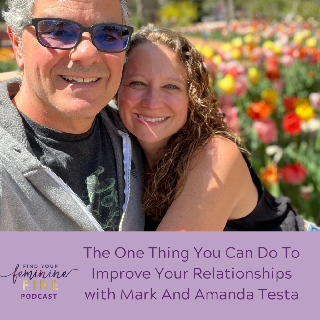 The One Thing You Can Do To Improve Your Relationship - Amanda Testa